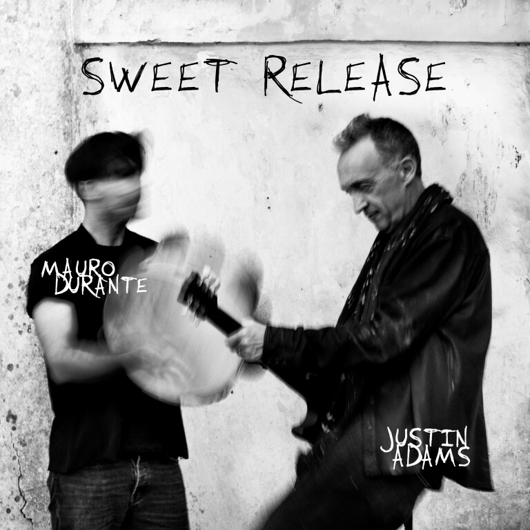 Justin Adams & Mauro Durante – Sweet Release review - The duo’s second ...